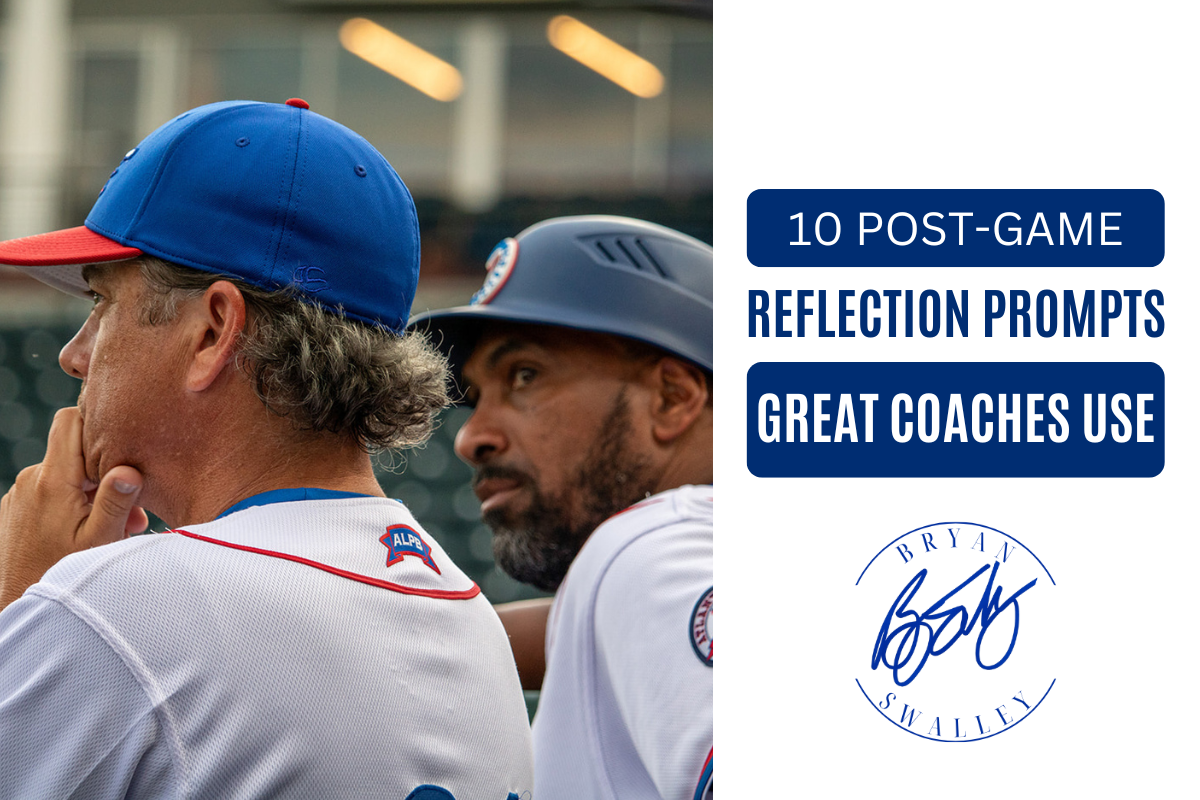 10 Post-Game Reflection Prompts That Great Coaches Use – Bryan Swalley LLC